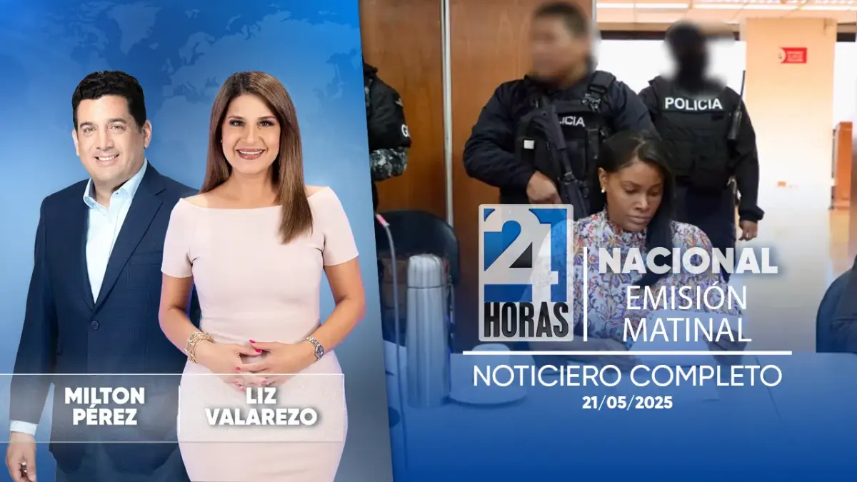 Noticiero 24 Horas Emisión Matinal del miércoles 21 de mayo de 2025