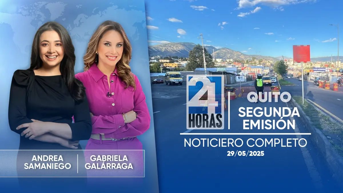 Noticiero 24 Horas Quito II del jueves 29 de mayo del 2025