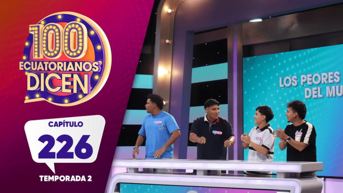 Capítulo 226/ 100 Ecuatorianos Dicen / Segunda Temporada